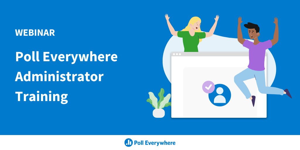 Poll Everywhere Webinars | Poll Everywhere