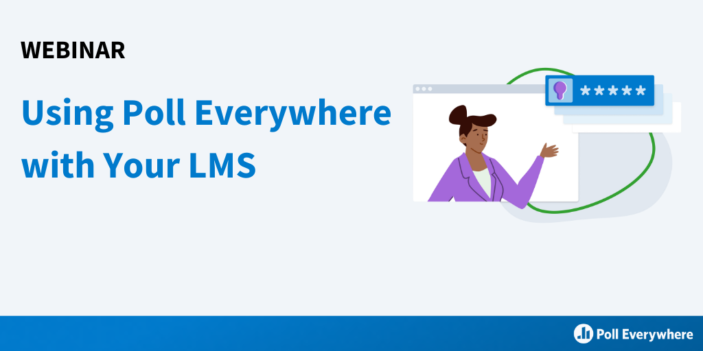 Poll Everywhere Webinars | Poll Everywhere